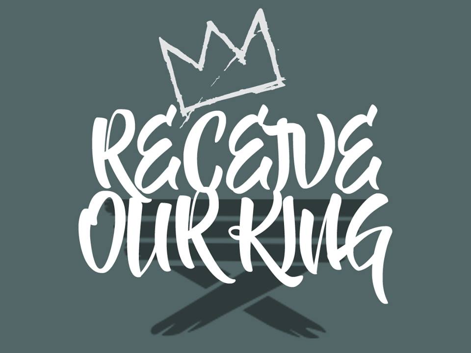 “Receive Our King” Series | THE RESTORATION COLLECTIVE